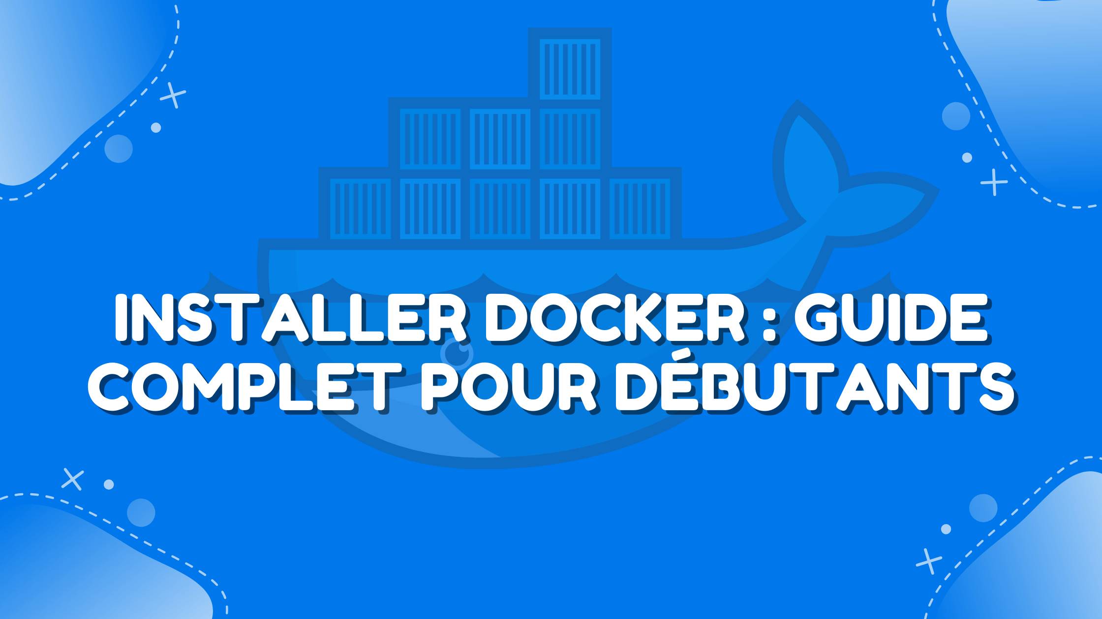 Installer Docker : Guide complet pour débutants - visbran.fr